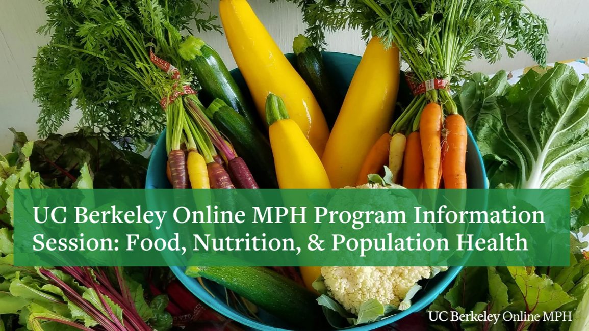 UC Berkeley Online MPH Information Session: Food, Nutrition & Population Health With Dr. Sarah ...